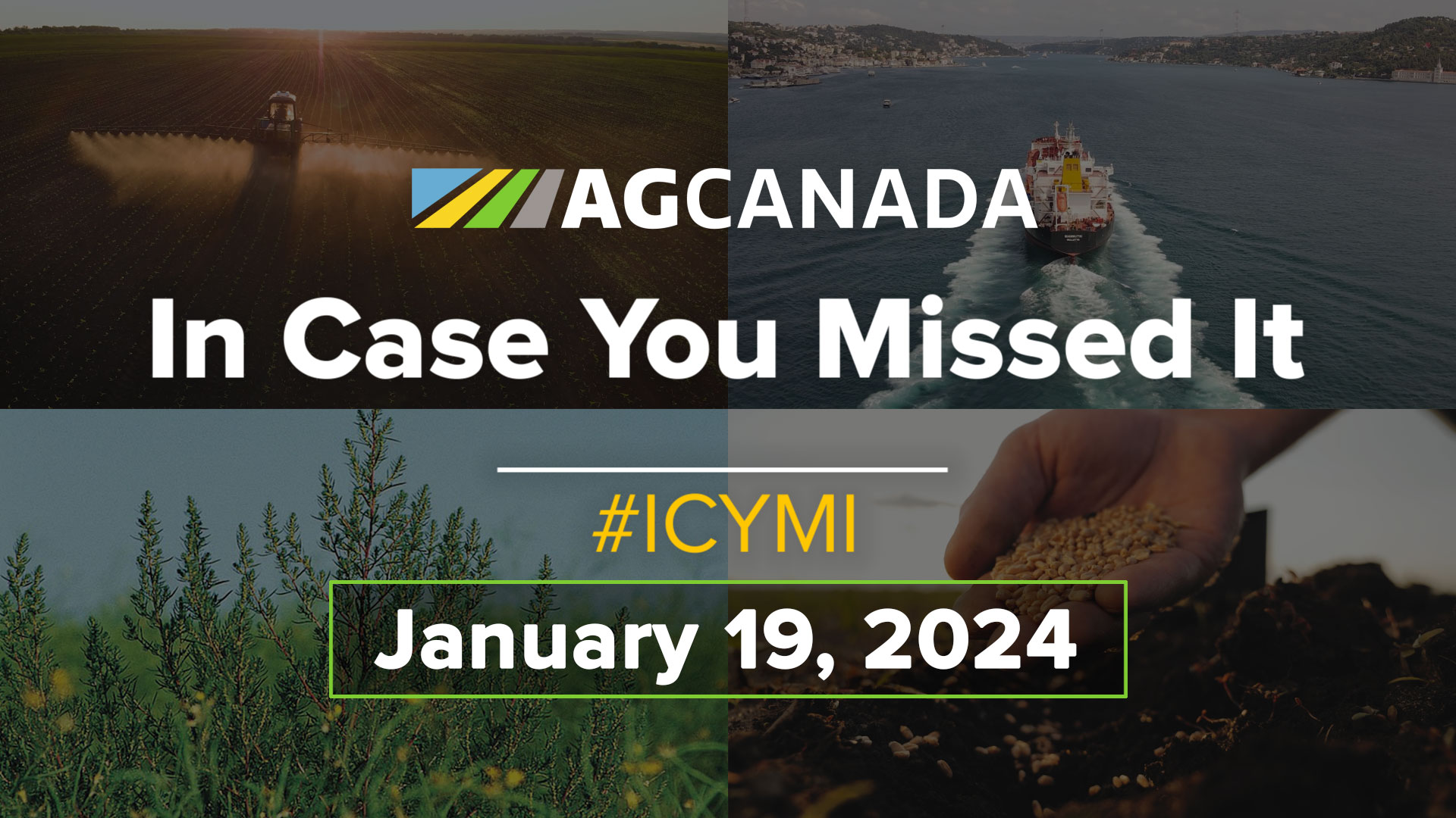 AGCanadaTV: In Case You Missed It – Your National Ag News Recap for Jan. 19, 2024 - AgCanada